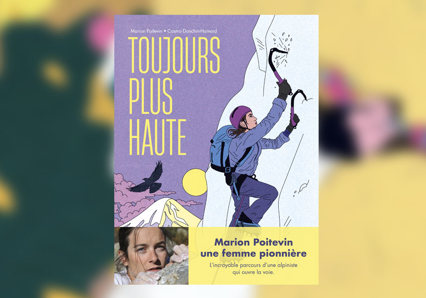 Toujours plus haute, la BD de Marion Poitevin et Cosmo Danchin-Hamard ...